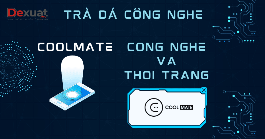 Câu chuyện về Coolmate - công nghệ và thời trang - Dexuat.net