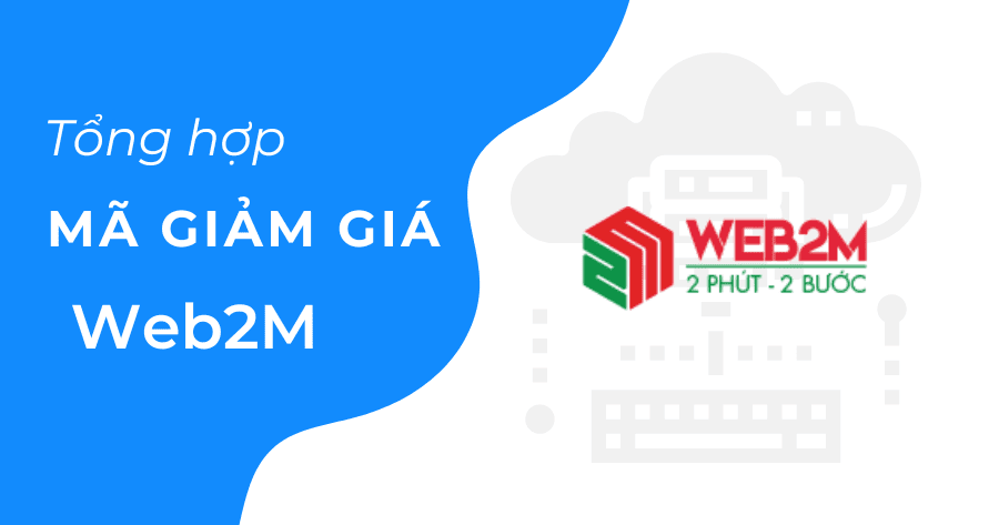 Mã giảm giá Web2M - Khuyến mãi Web2M mới nhất - Dexuat.net