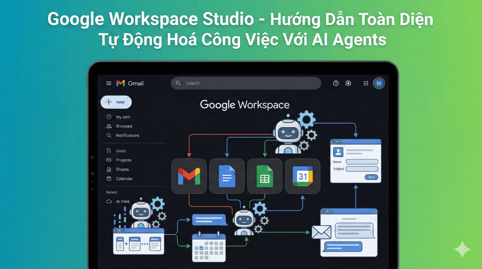 Google Workspace Studio - Hướng Dẫn Toàn Diện Tự Động Hoá Công Việc Với ...